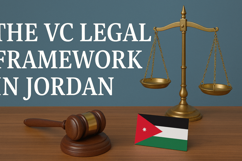 The VC Legal Framework in Jordan: An Overview - The Legal Youngster